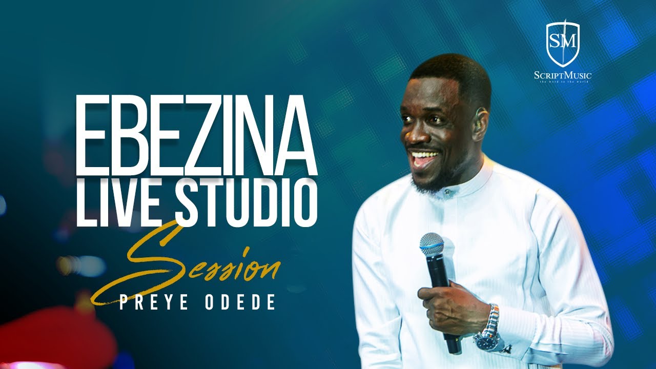 Preye Odede – Ebezina (Chukwu Non Nso) » Gospel Cover